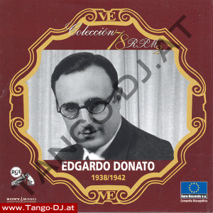 Edgardo Donato 1938/1942 – Colección 78 RPM (EU-17025) | TANGO-DJ.AT